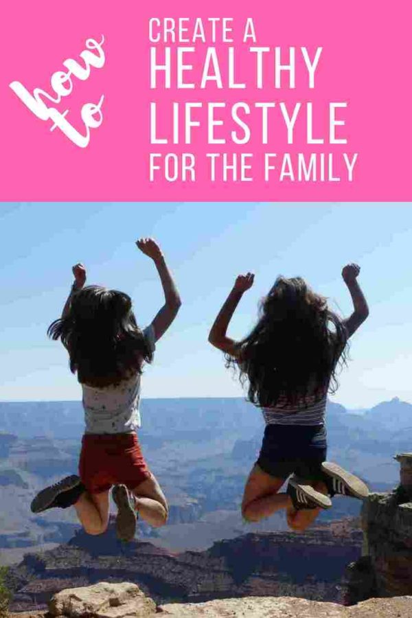 How to Create a Healthy Lifestyle for the Family - Top Tips